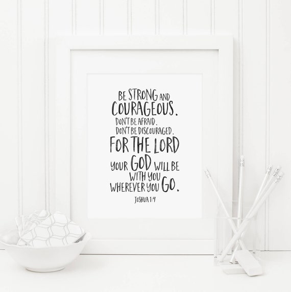 do not be afraid for the Lord your God will be with you wherever you go ...