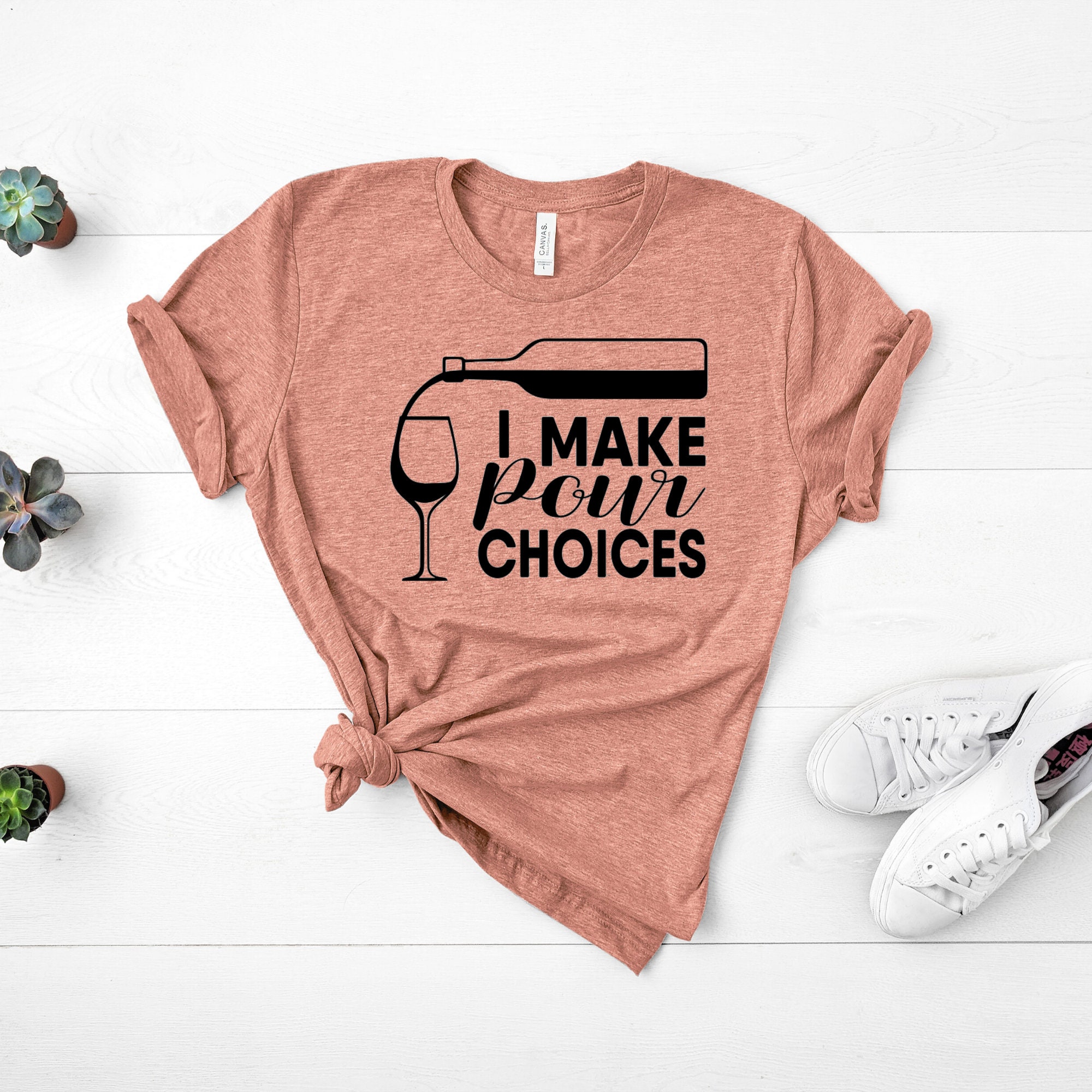 Funny Wine Shirt I Make Pour Choices Funny Wine Drinking | Etsy