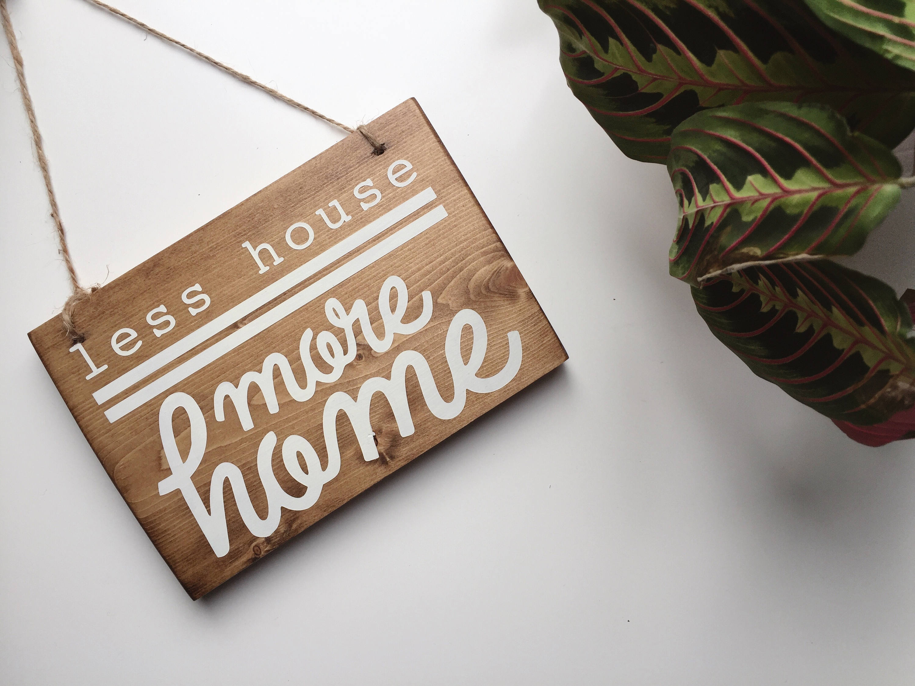 Less House More Home Sign Less House More Home Decor Tiny | Etsy