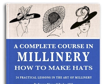 How to Make Your Own Art Deco Hats Complete Illustrated Millinery ...