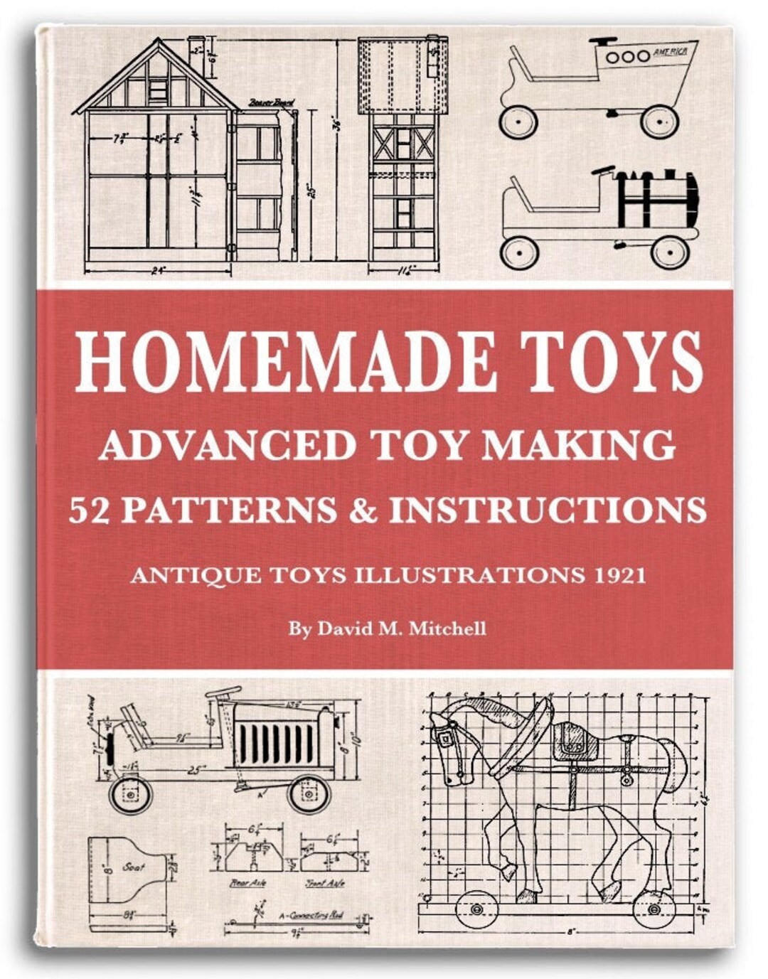 HOMEMADE TOYS 52 Advanced Toy Making PATTERNS Illustrated Instructions ...