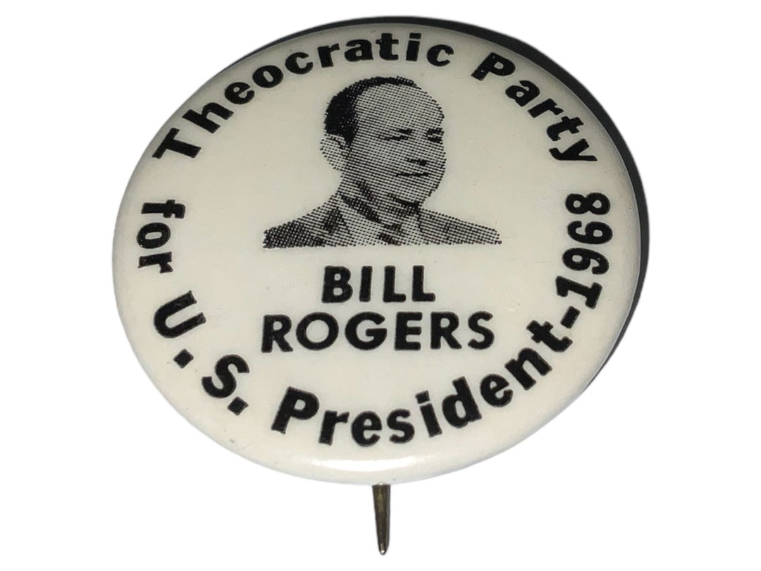 Vintage Bill Rogers Theocratic Party for U.S. President Campaign ...