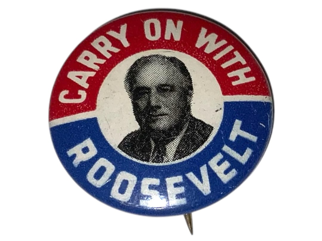 Vintage Franklin D. Roosevelt Carry on With F.D.R. Political Button ...