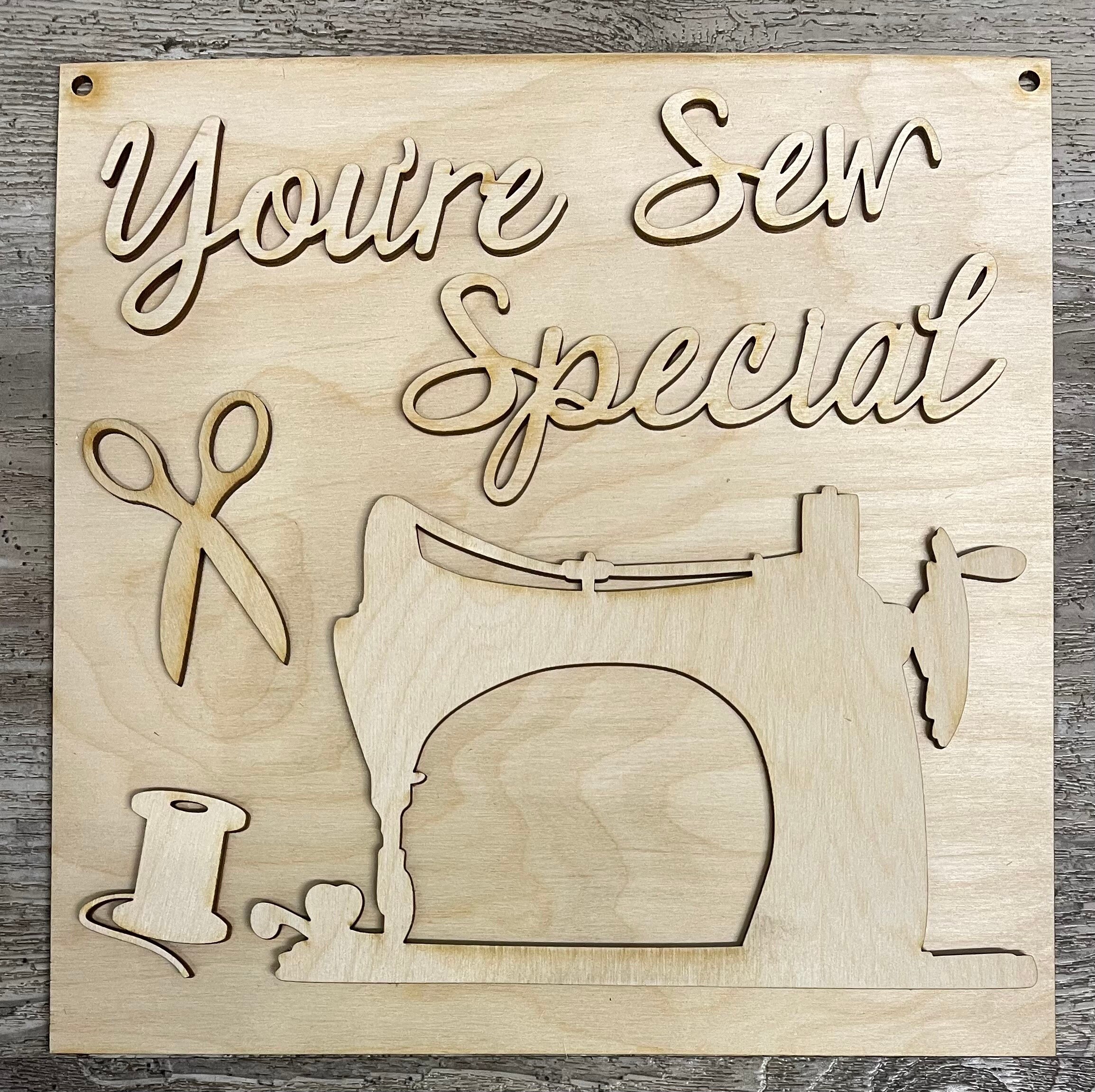 You're Sew Special Sewing Machine Sign Unpainted Wood - Etsy