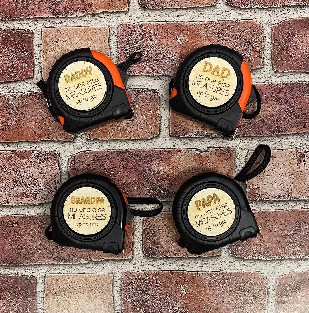 Dad No One Else Measures up to You Tape Measure, Daddy, Grandpa, Papa ...