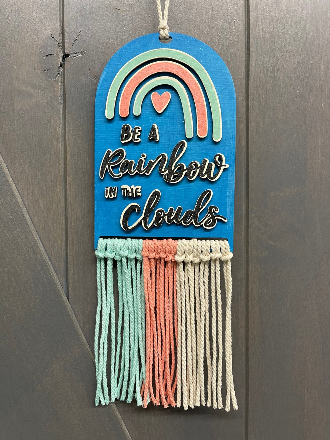 Be a Rainbow in the Clouds Sign Kit With Macrame Cording, Unpainted ...