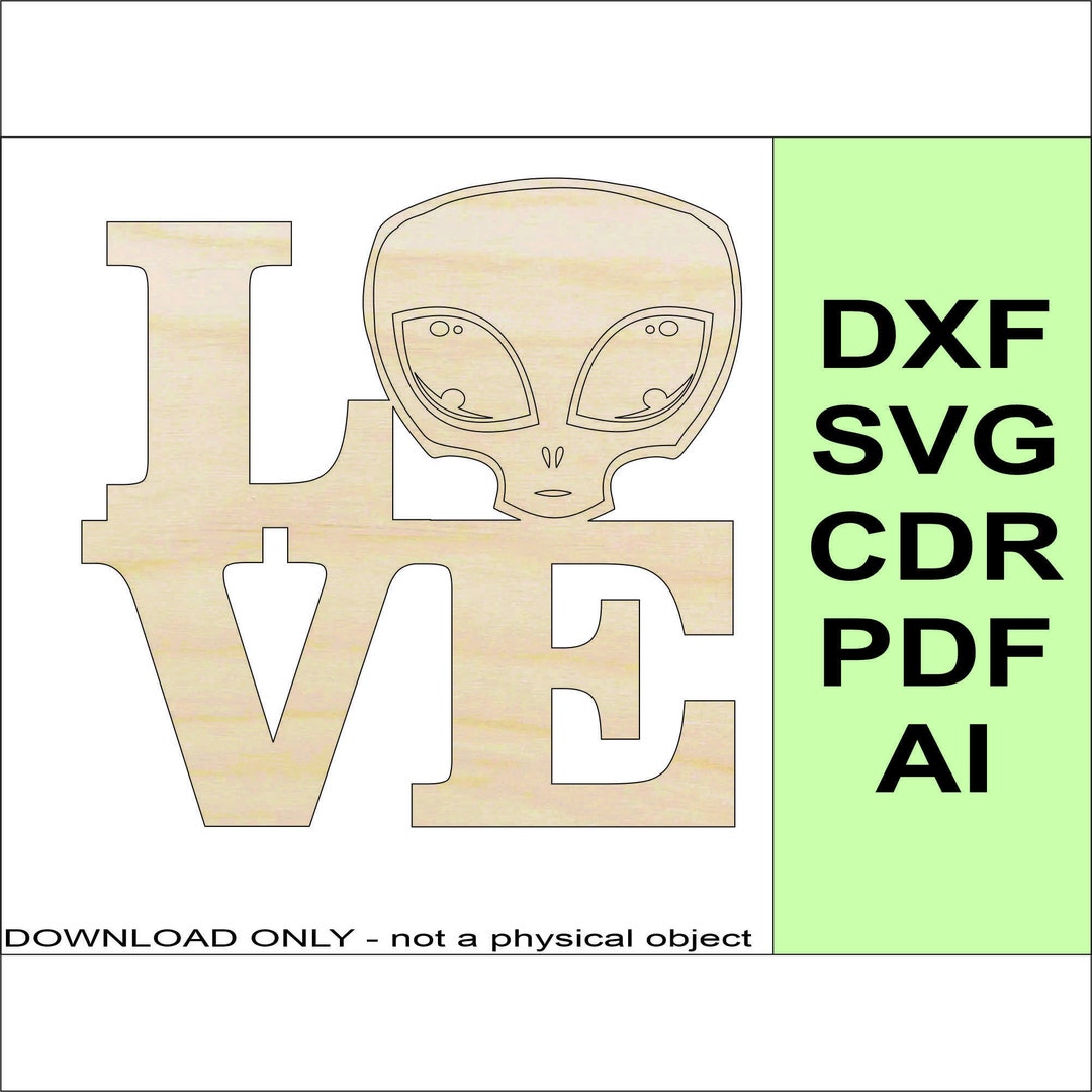 Download Love Aliens - Laser CNC Cricut SVG DXF Glowforge Files ...