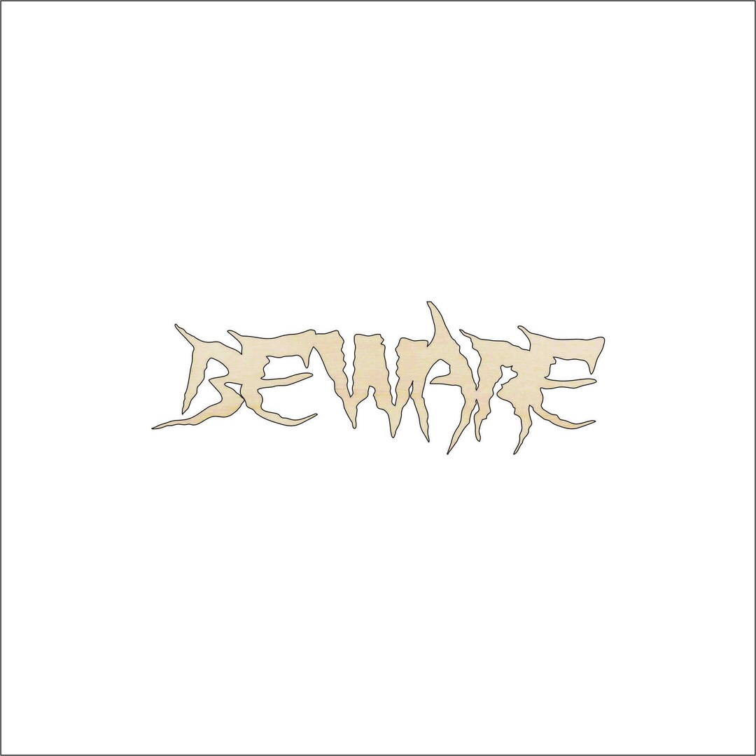 Word Beware Laser Cut Out Unfinished Wood Shape Craft Supply FAL64 - Etsy