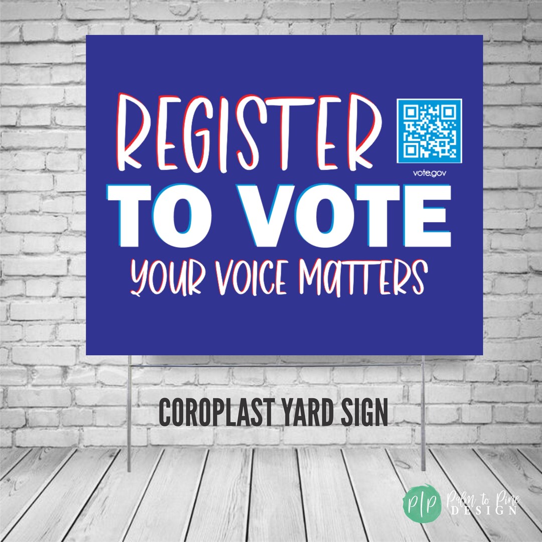 Vote Yard Sign, Political Yard Sign, Rally Sign, Register to Vote ...