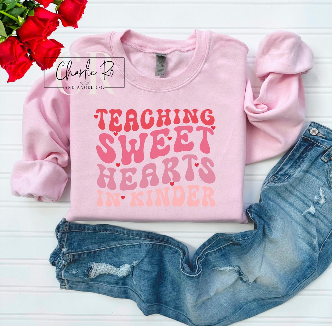 Kindergarten Valentine's Day Teacher Sweatshirt, Teaching Sweethearts ...