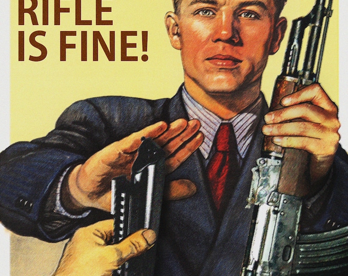 RIFLE IS FINE - Parody Soviet AK47 Poster, 24"x36" Print - Etsy