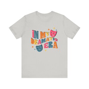 In My Dramatic Era Unisex Jersey Short Sleeve Tee Brodway Fan Acting ...