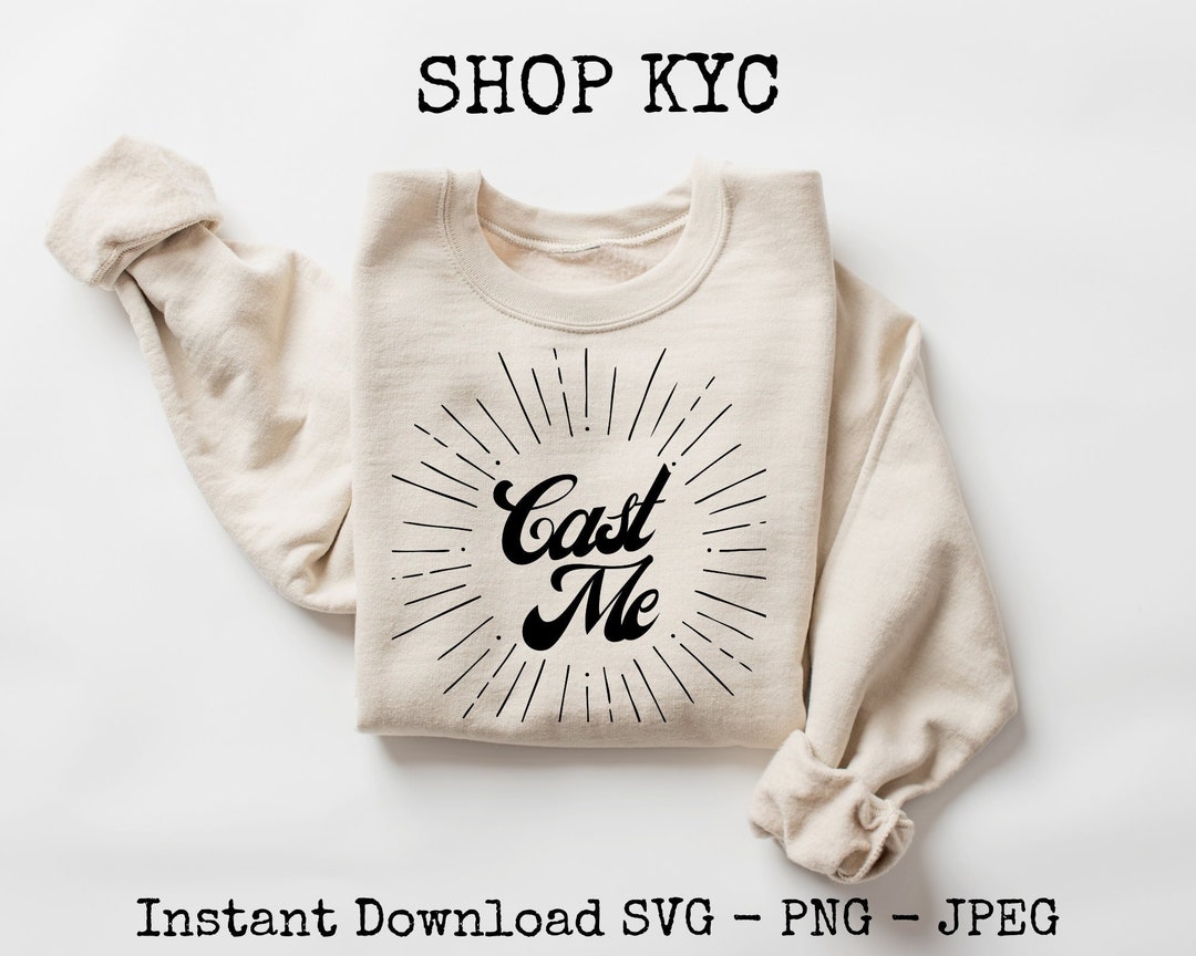 Cast Me SVG PNG Theatre Humor Instant Download Actor Shirt Musical ...