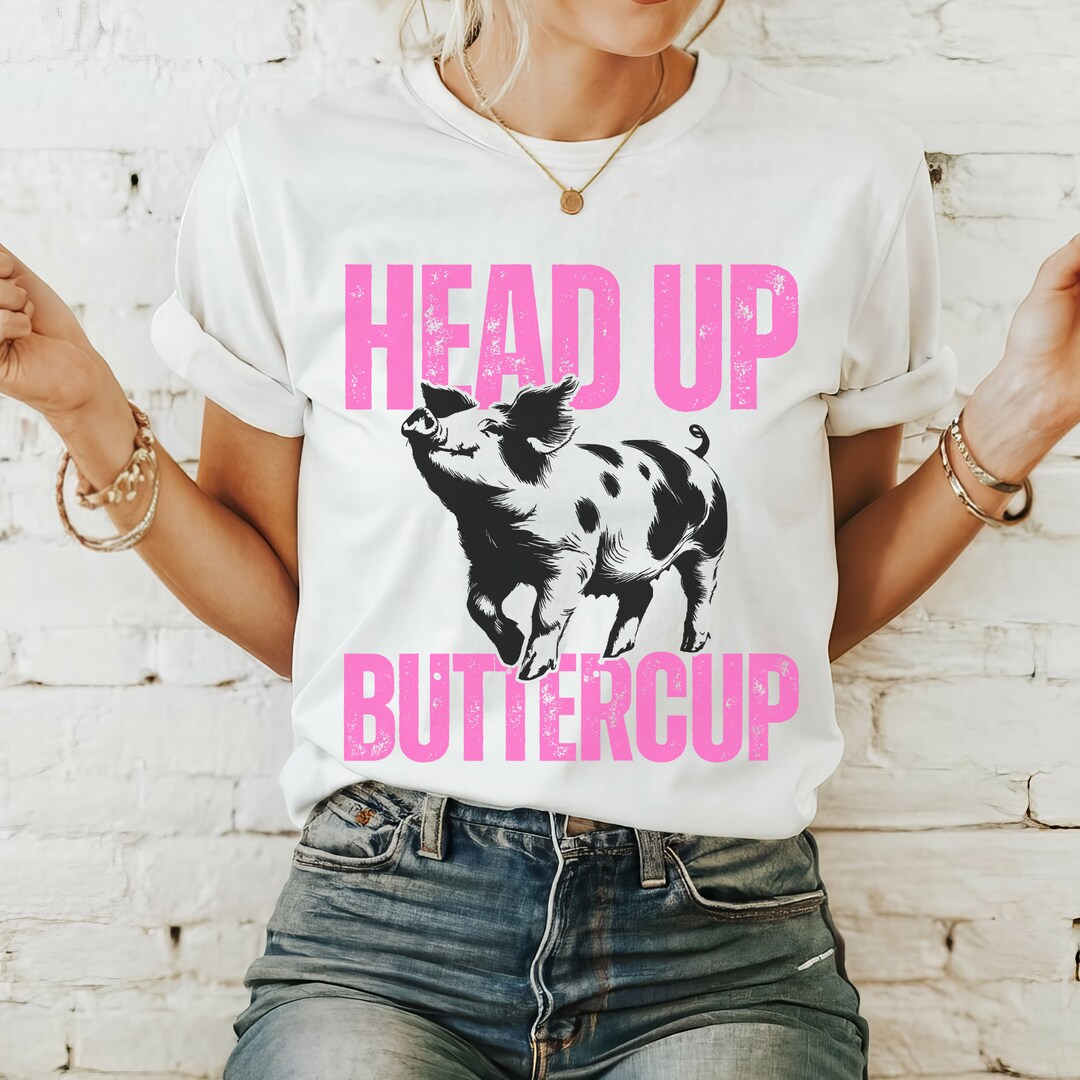 Head up Buttercup Show Pig Tee Pig Show Stock Show Mom Shirt FFA 4H ...
