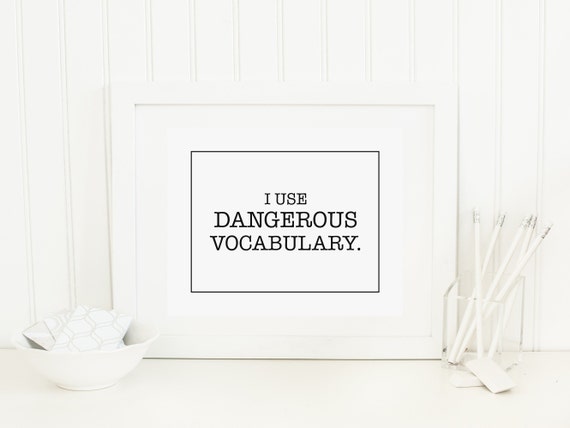 I Use Dangerous Vocabulary Print Printable Word Art Typewriter | Etsy
