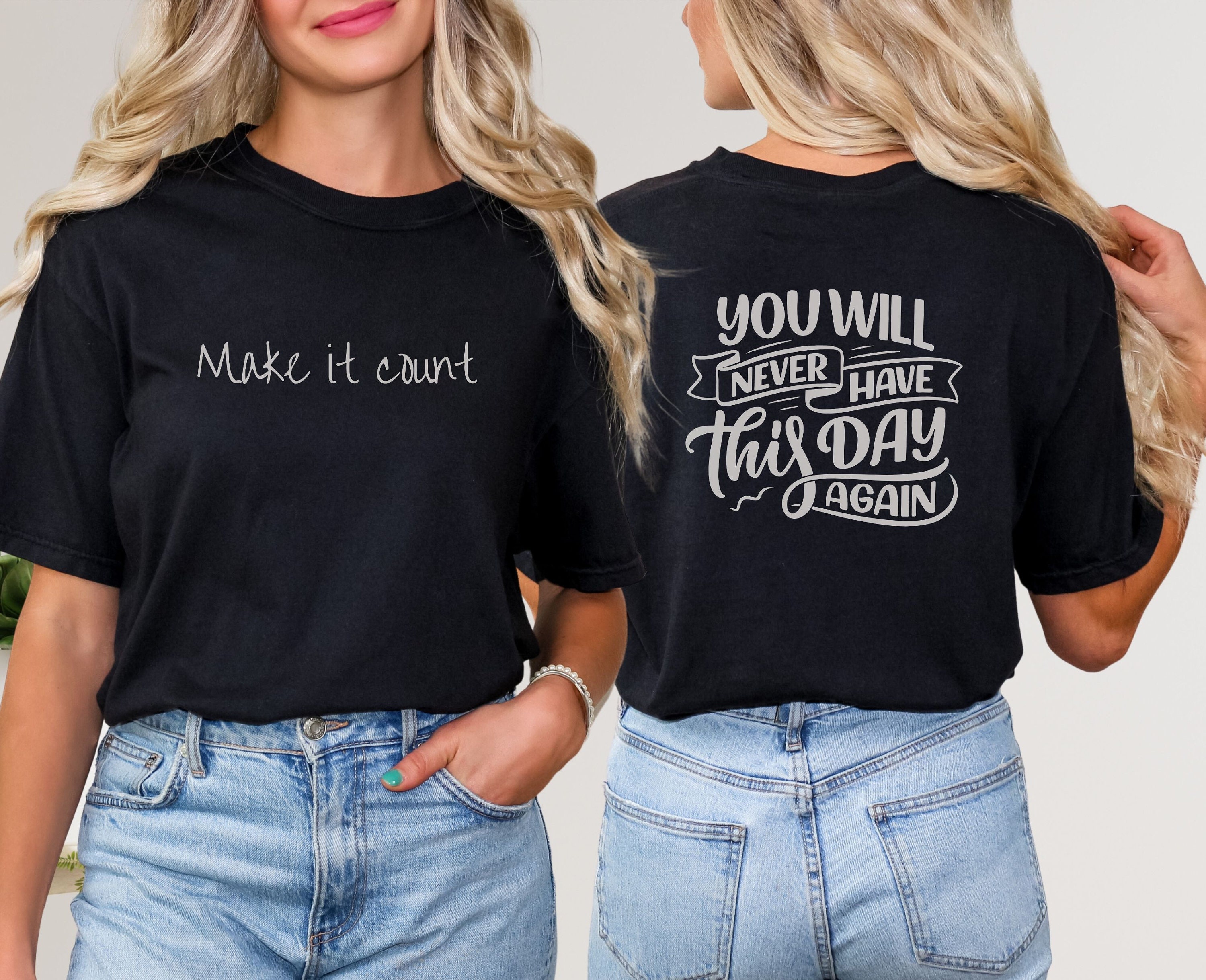 Two Sided Shirt Make It Count Shirt for Making Memories Gift for People ...