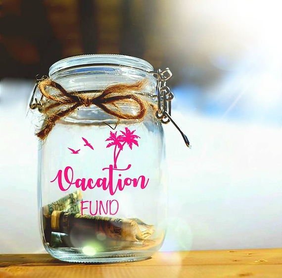 Vacation Fund Money Jar Vinyl Only Vacation Gifts Vacationer | Etsy