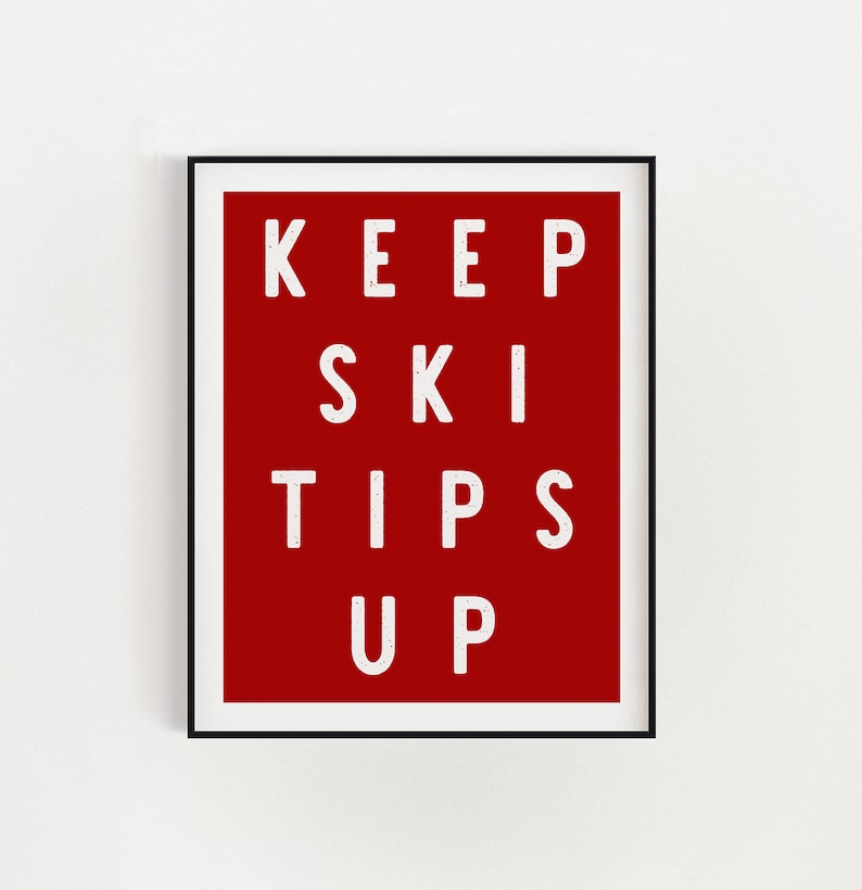 Keep Ski Tips up Sign Ski Art Mountain Decor Wall Art - Etsy