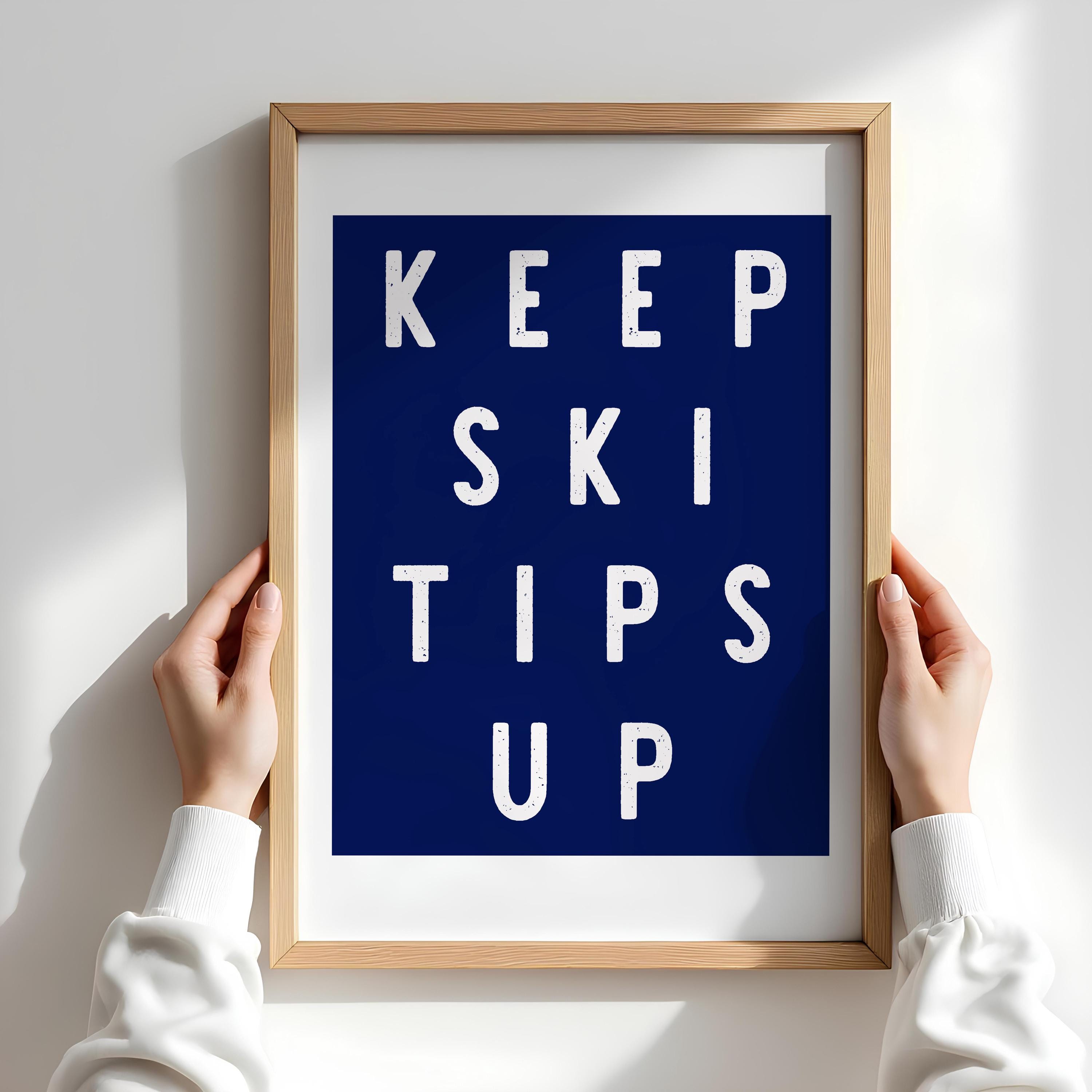 Keep Ski Tips up Print, Mountain Home Decor - Etsy