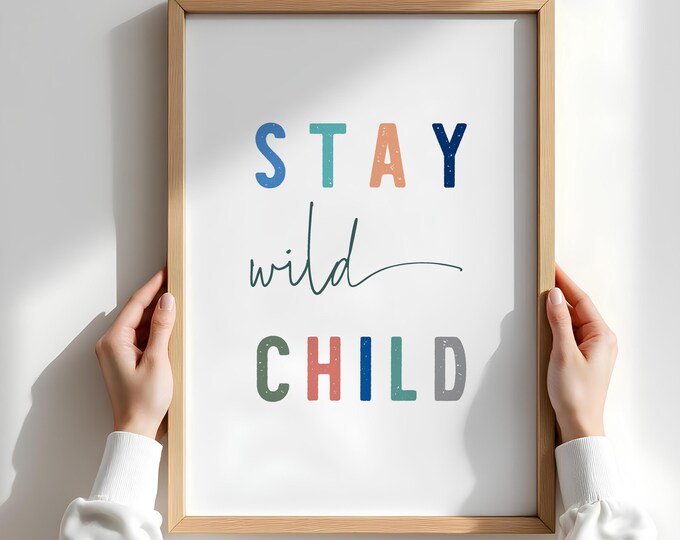 Stay Wild My Child, Wild Child Sign, Free Spirit Print, Laugh Without ...
