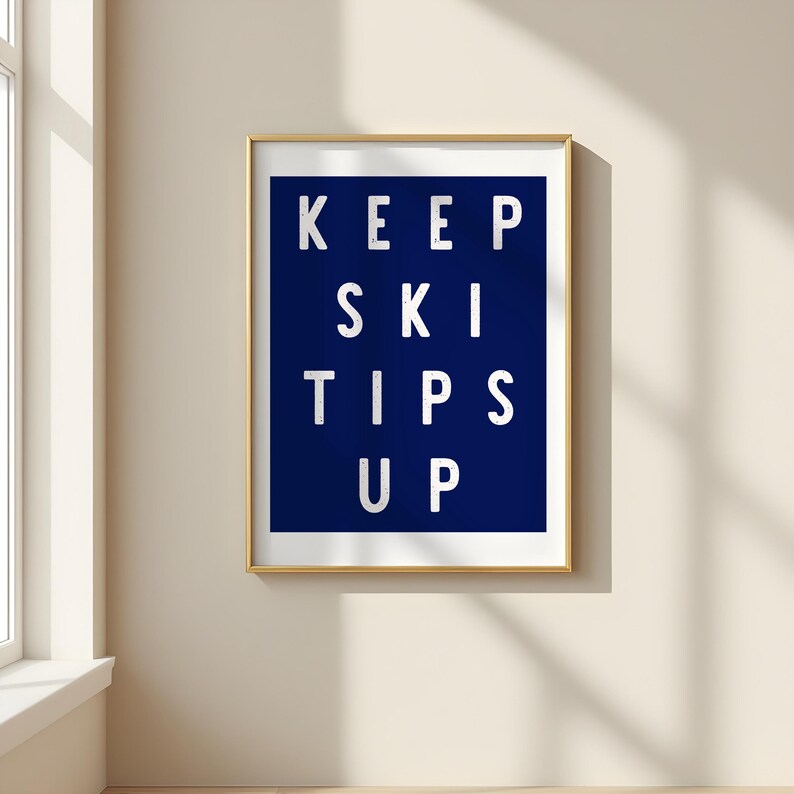 Keep Ski Tips up Print, Mountain Home Decor - Etsy