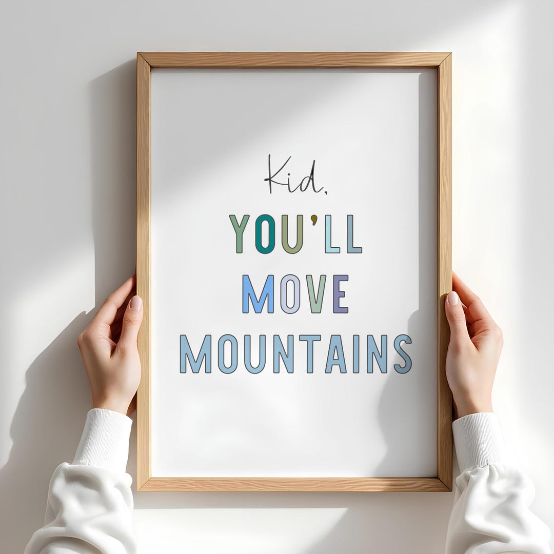 Kid You'll Move Mountains Print DIGITAL Download Art Nursery PRINTABLE ...