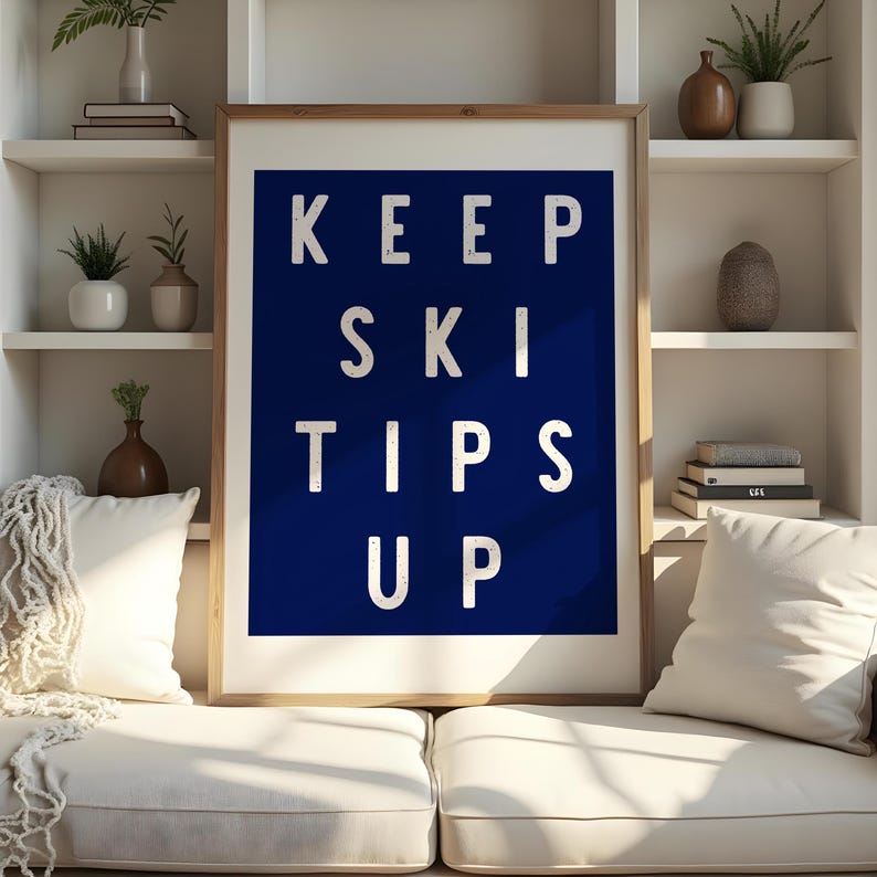 Keep Ski Tips up Print, Mountain Home Decor - Etsy