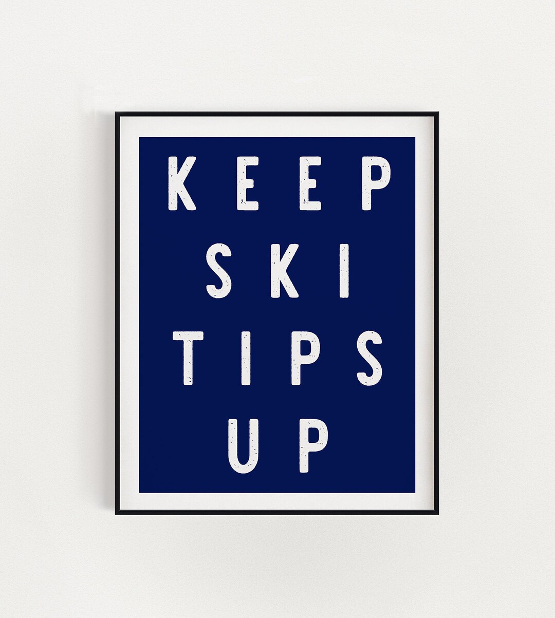 Keep Ski Tips up Print, Mountain Home Decor - Etsy