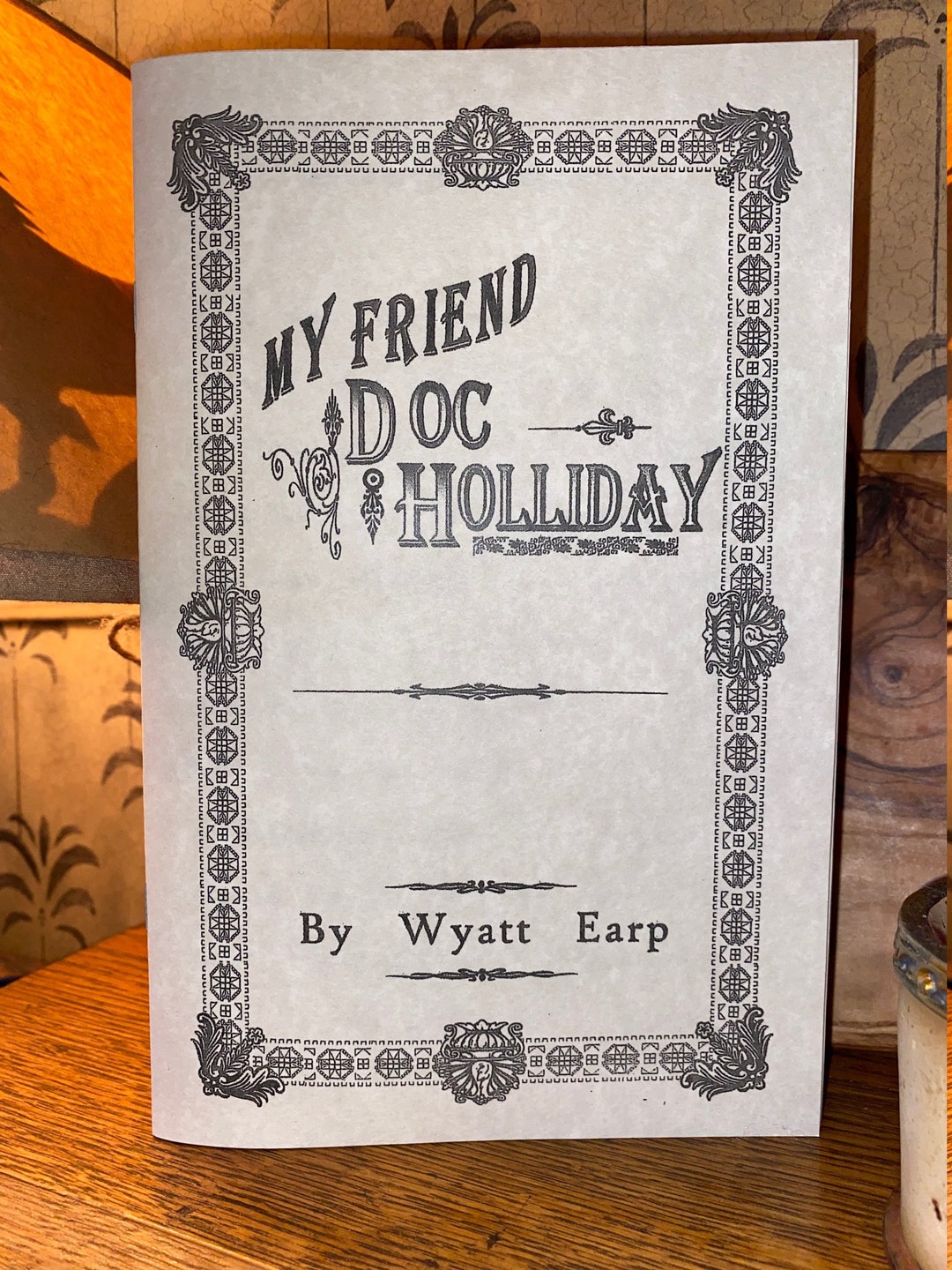 My Friend Doc Holliday by Wyatt Earp Tombstone Collectible Souvenir ...
