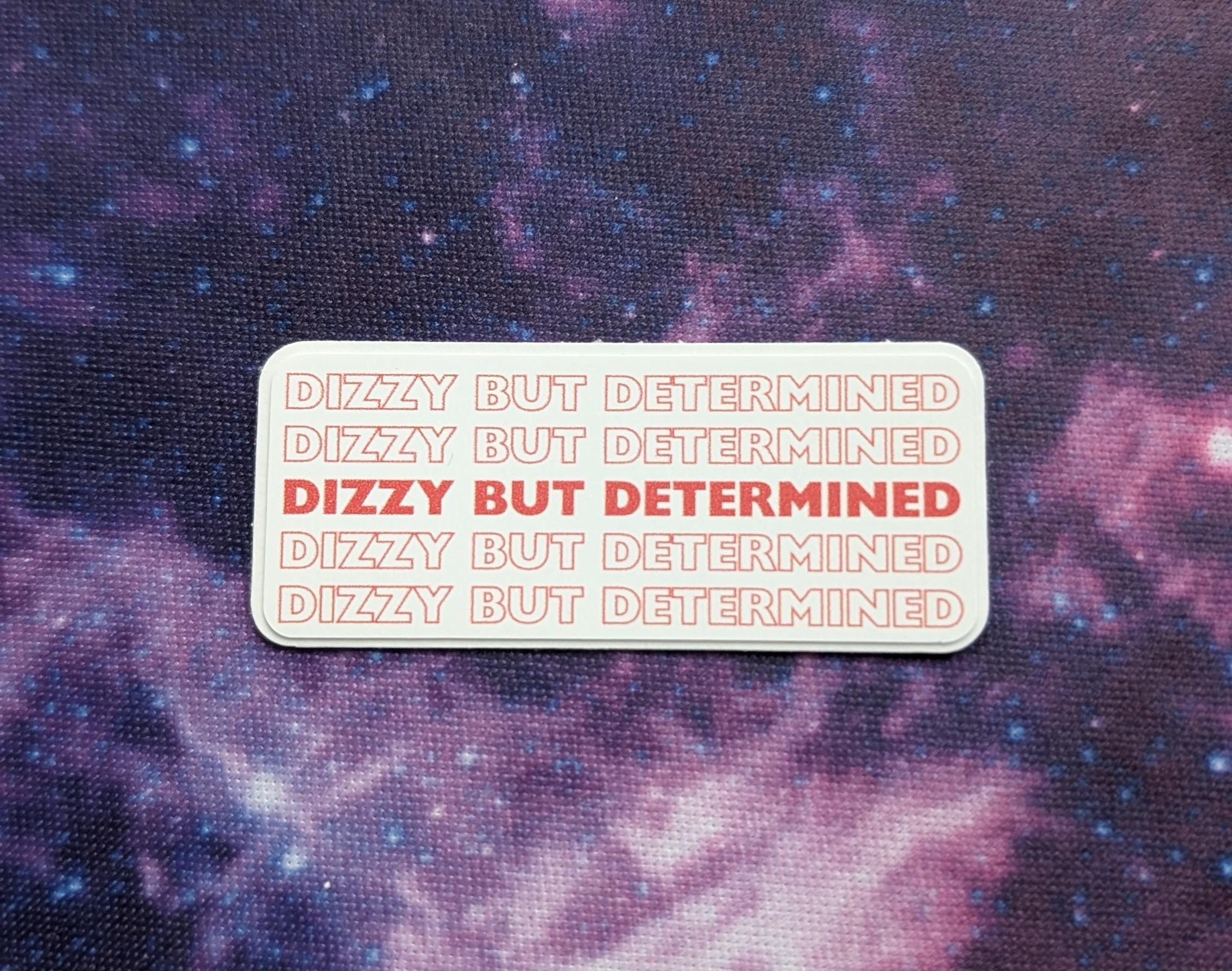 Dizzy but Determined Sticker - Glossy Vinyl Sticker - 2 Inches Across ...