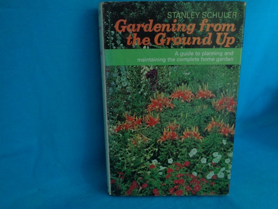 1968 Gardening From the Ground up Book by Stanley Schuler | Etsy