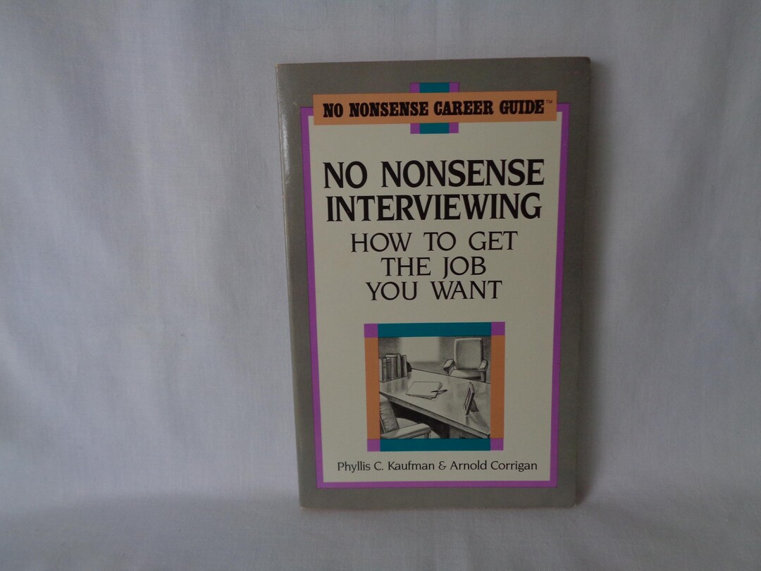 Vintage 1988 No Nonsense Interviewing How to Get the Job You Want No ...