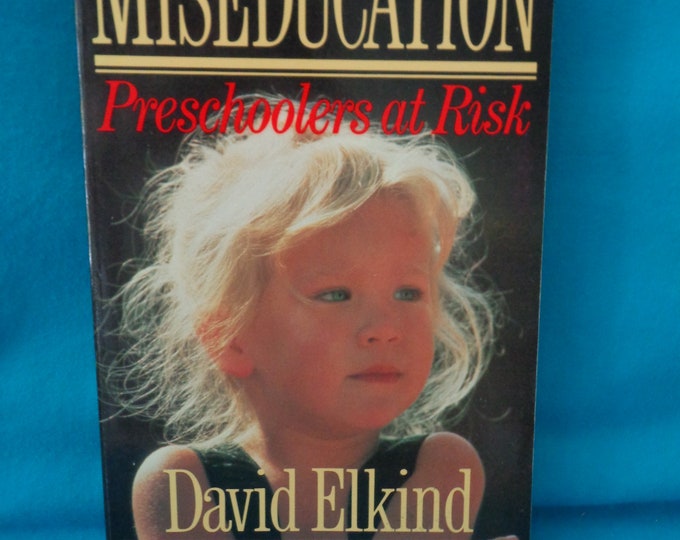 Vintage 1988 Miseducation Preschoolers at Risk Book by David Elkind - Etsy