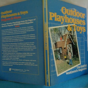 1985 Outdoor Playhouses & Toys Book by the Staff of Workbench Magazine ...