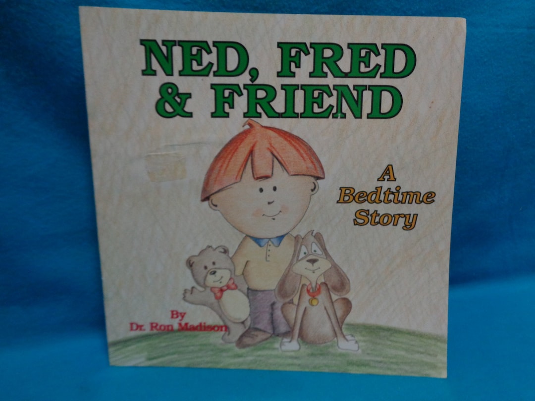 Vintage 1984 Ned, Fred & Friend A Bedtime Story Book by Dr. Ron Madison ...