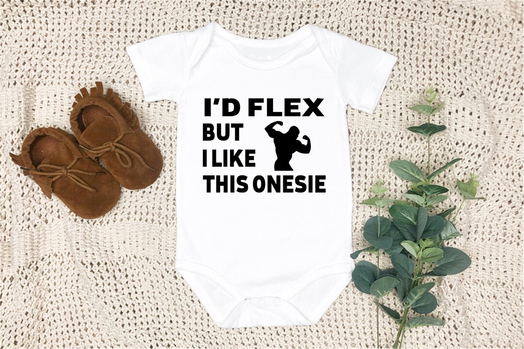 I'd Flex but I Like This Onesie - Baby Onesie - Weightlifting ...