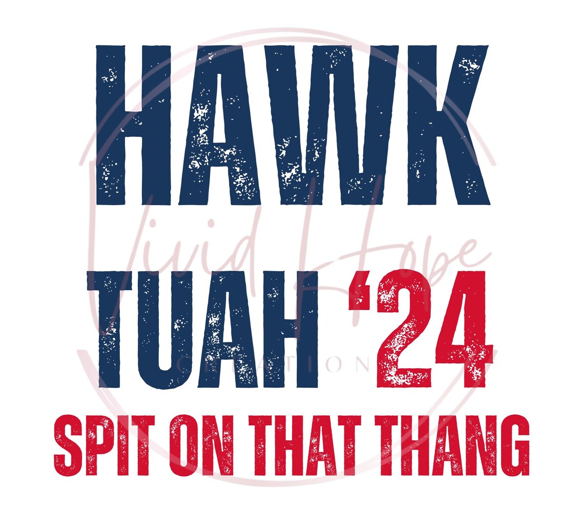 Hawk Tuah 24 Spit on That Thang PNG, Hawk Tuah Girl Png, Hawk Tuah 2024 ...