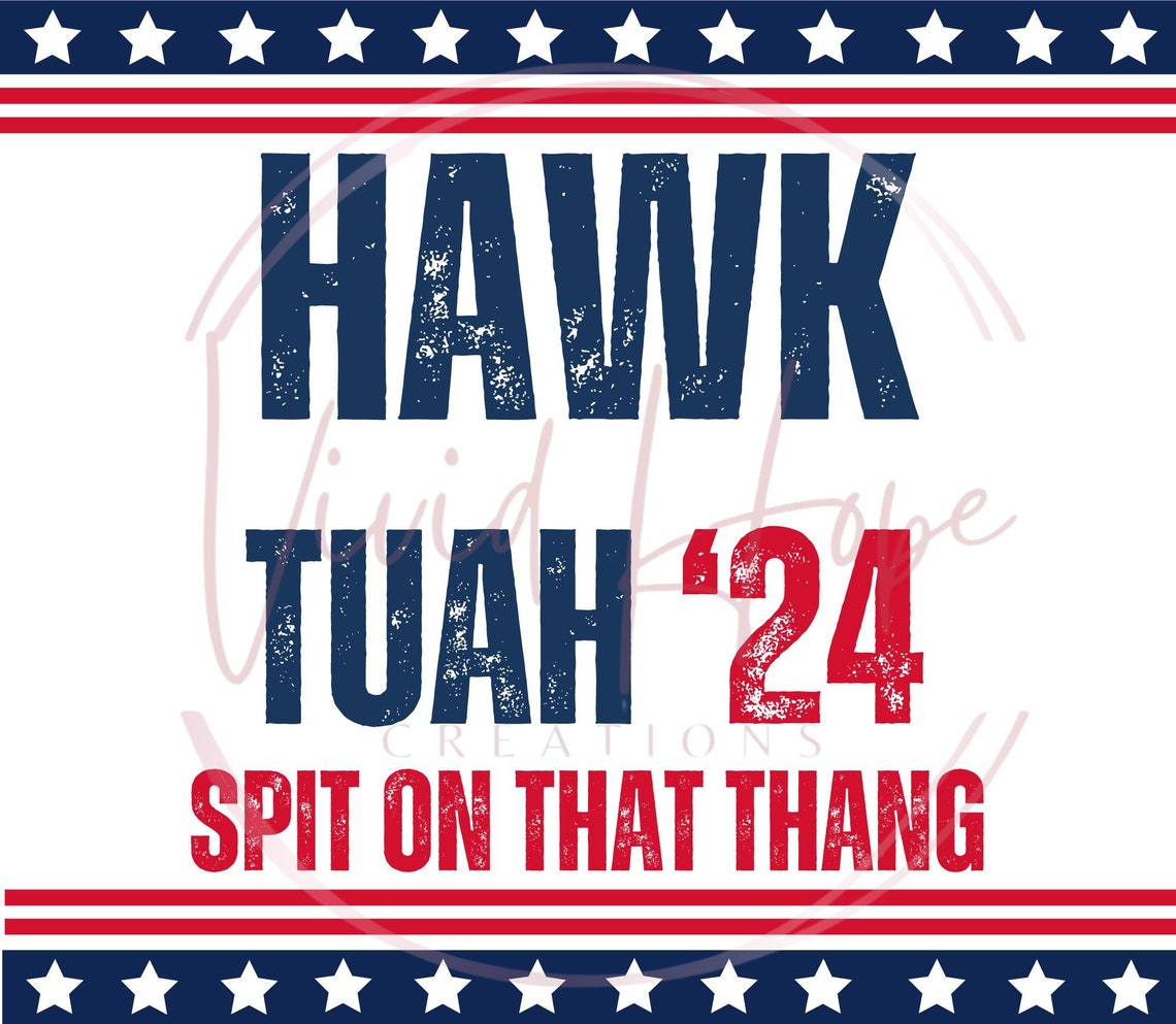 Hawk Tuah 24 Spit on That Thang PNG, Hawk Tuah Girl Png, Hawk Tuah 2024 ...