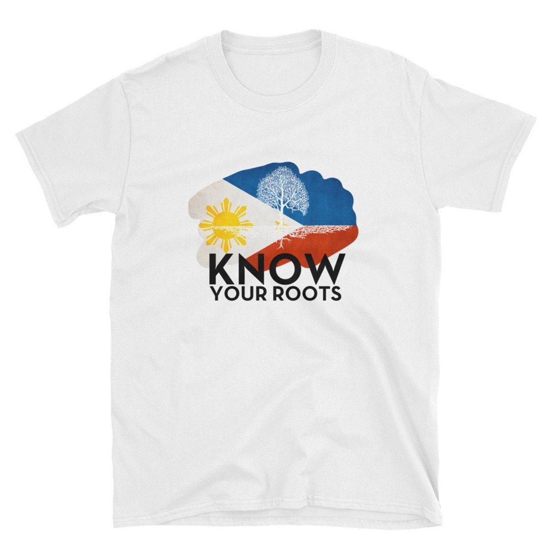TSHIRT - Know Your Roots - Filipino Quote - Short-sleeve Unisex T-shirt ...