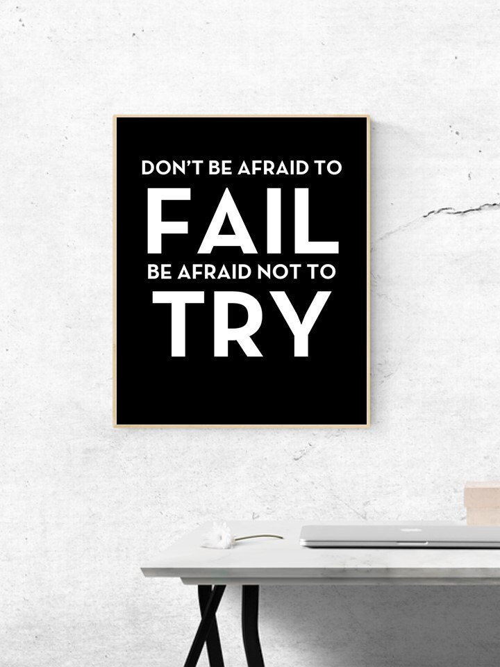 MOTIVATIONAL - Don't Be Afraid to Fail Be Afraid Not to Try - Quote ...