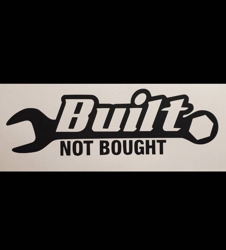 1 Built Not Bought Vinyl Decal - Etsy