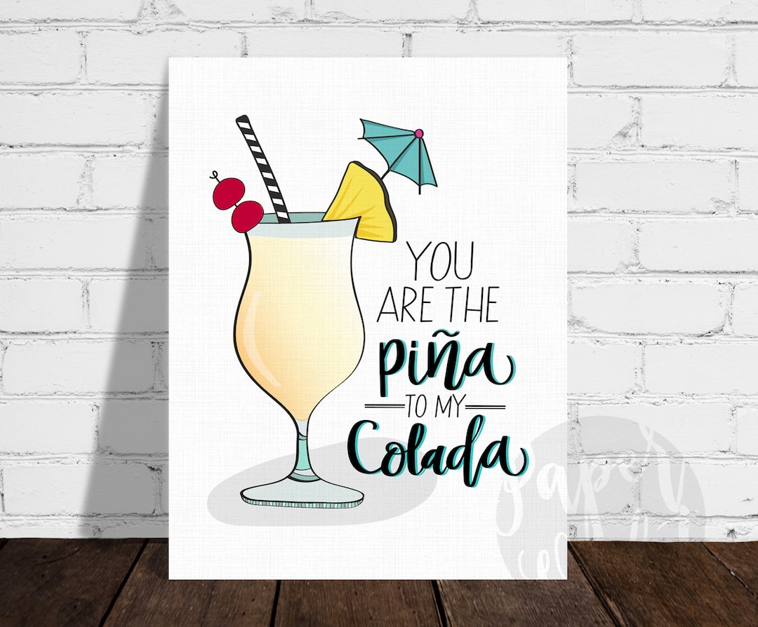 Pina Colada, You Are the Pina to My Colada, Bar Art, Cocktail ...