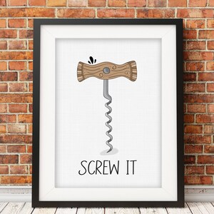 Screw It, Corkscrew, Bar Art, Cocktail Illustration, Funny Kitchen Wall ...