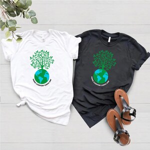 Make Everyday Earth Shirt, Be Kind to Our Planet T-shirt, Earth Days ...