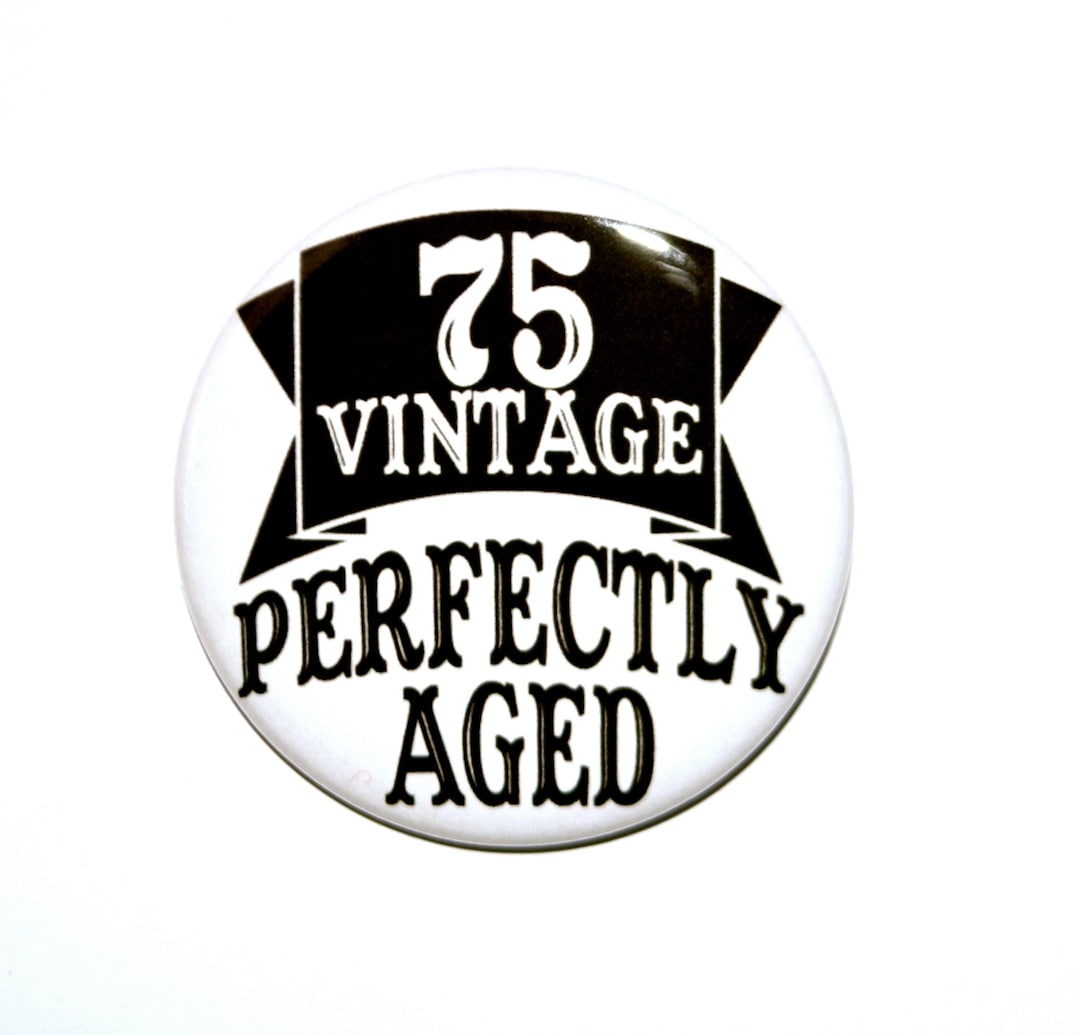 75 Years Old, 75 Vintage, Perfectly Aged, 75th Birthday, Seventy-five ...