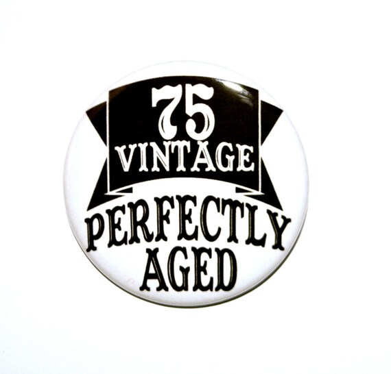 75 Years Old 75 Vintage Perfectly Aged 75th Birthday Seventy Etsy