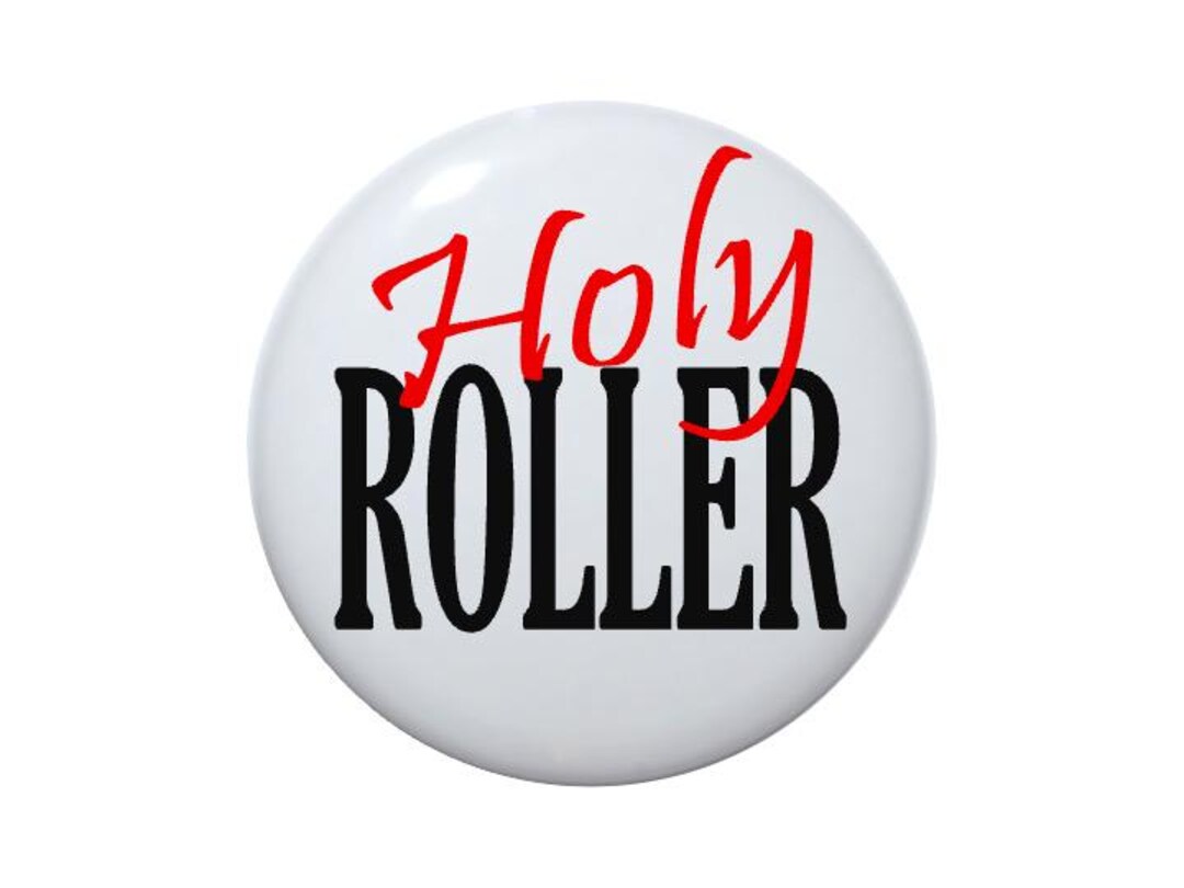 Holy Roller, Christian Pin, Religious Gift Item 2 1/4 Inch Pin-back ...