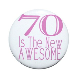 70 Years Old, 70 is the New Awesome, 70th Birthday, Seventy Year Old ...