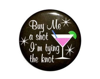Buy Me a Shot I'm Tying the Knot Bride's Drinking Team | Etsy