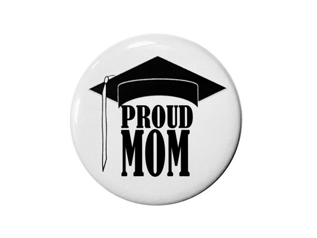 Graduation Buttons, Proud Mom, Proud Dad, Proud Grandparent, Graduation ...